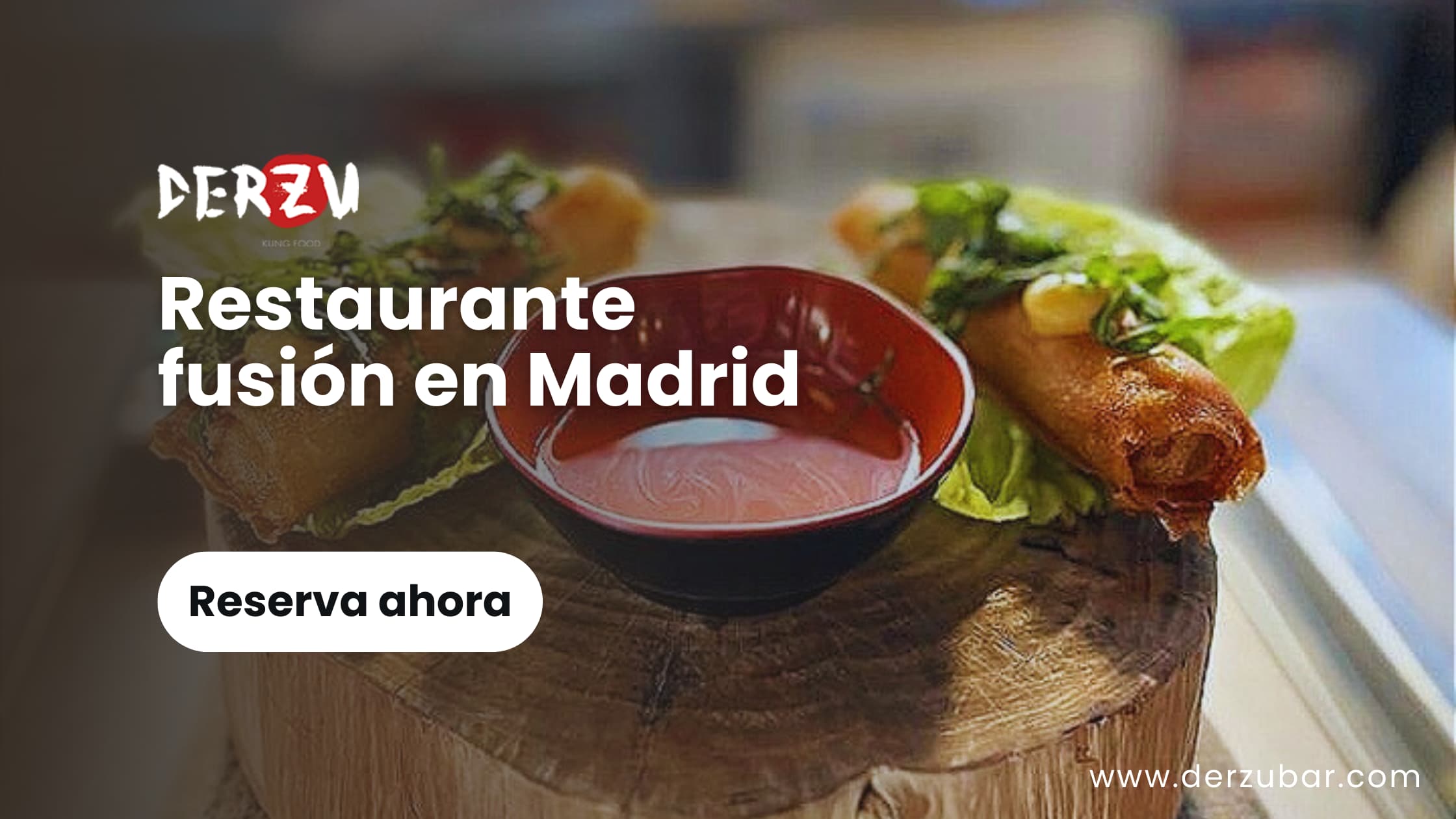 Restaurante fusión en Madrid, sabores españoles y asiáticos - Derzu Bar